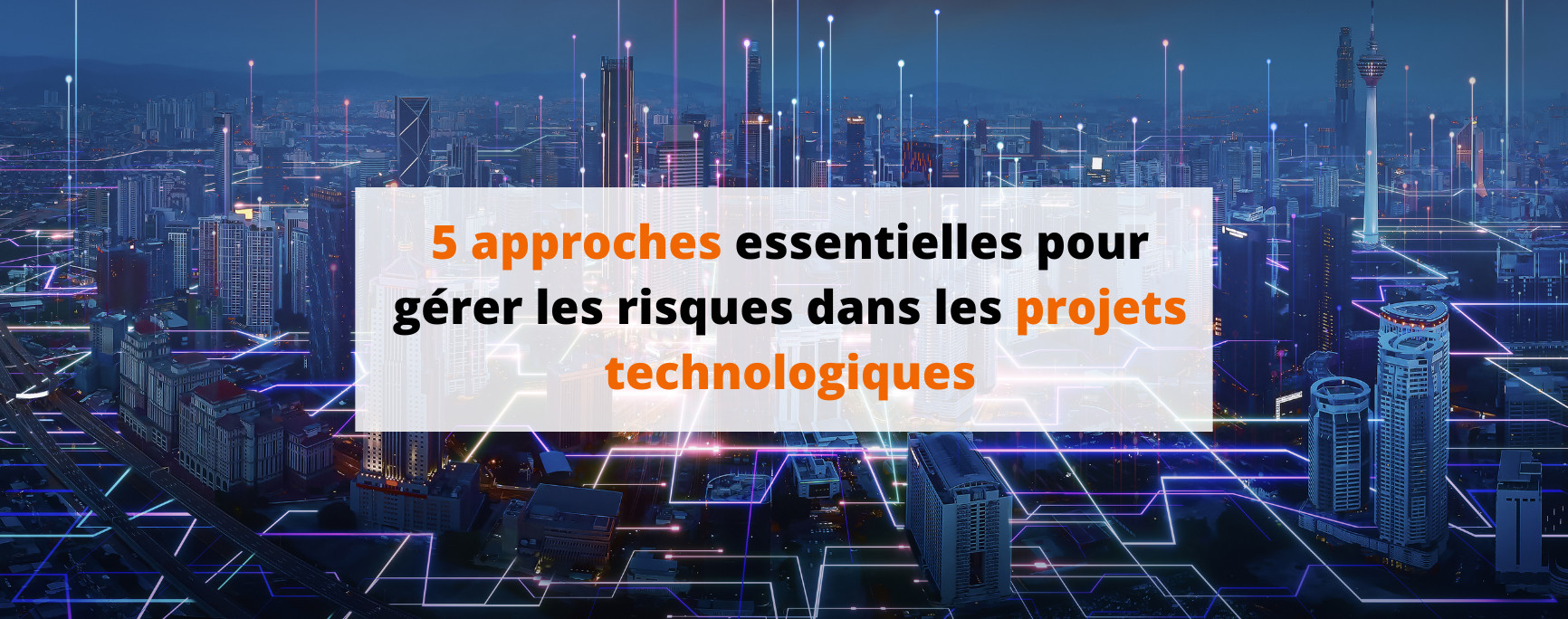 5 approches essentielles pour gérer les risques dans les projets ...